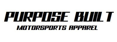 Purpose Built Motorsports Apparel for men, women and kids